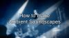 How to make Ambient Soundscapes - Tutorial - AudioThing
